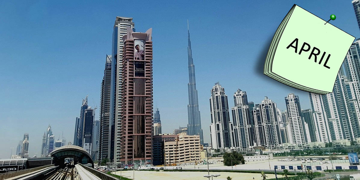 Dubai in April: Is it a Good Time to Visit?